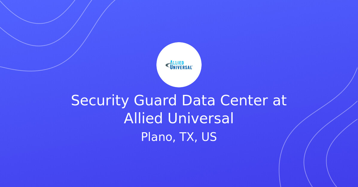 Security Guard Data Center at Allied Universal - Defencify Security Jobs