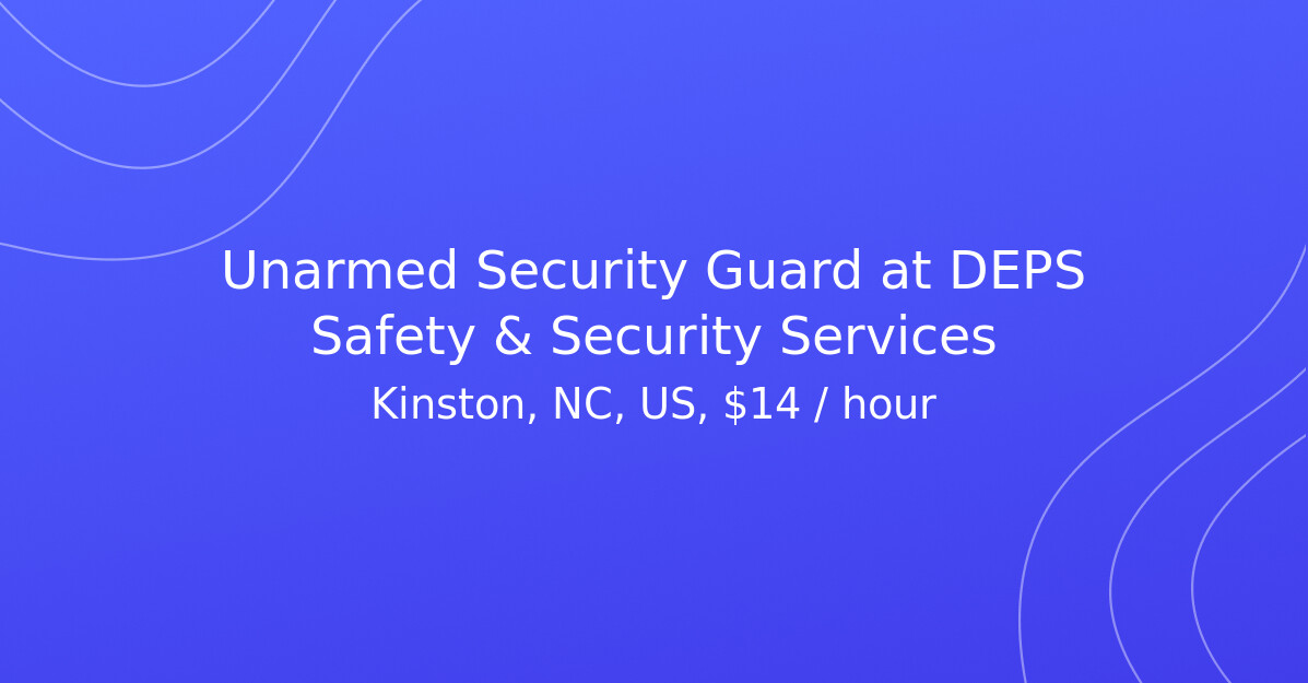 Unarmed Security Guard at DEPS Safety & Security Services - Defencify ...